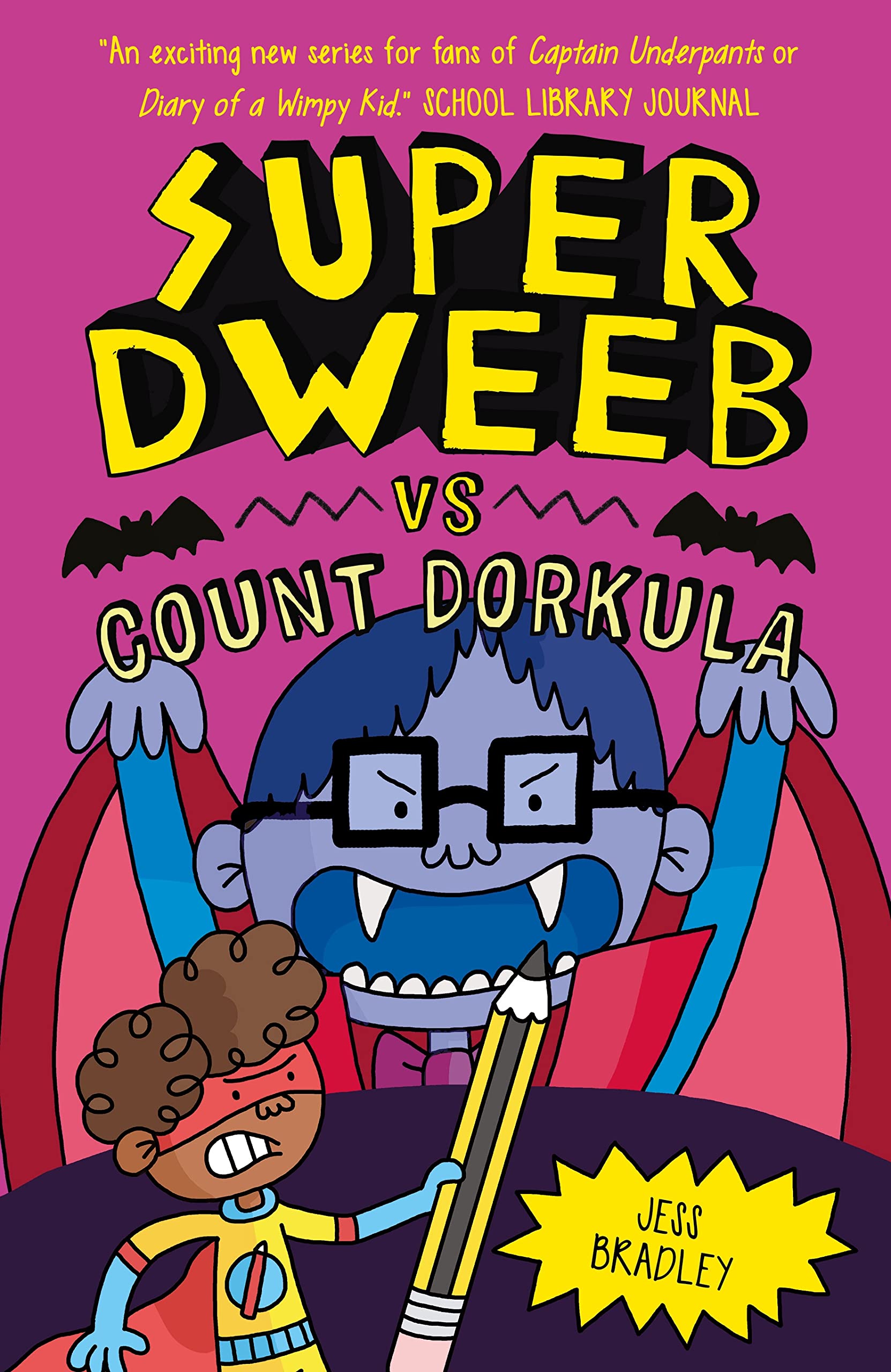 Super Dweeb vs Count Dorkula (Super Dweeb, 5): Bradley, Jess, Bradley ...
