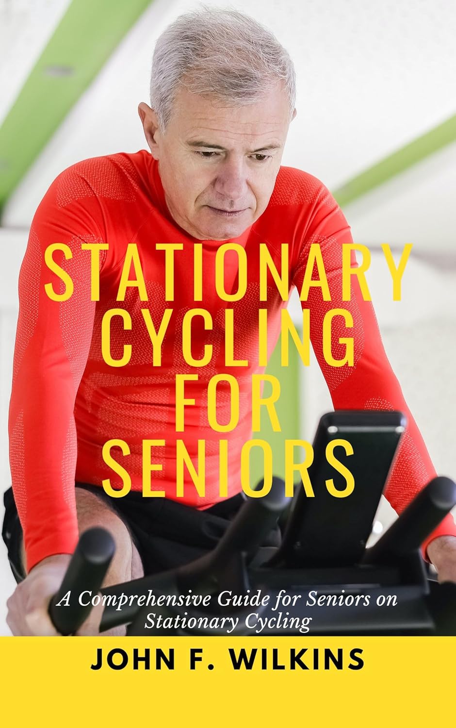 Stationary Cycling For Seniors: A Comprehensive Guide for Seniors on ...