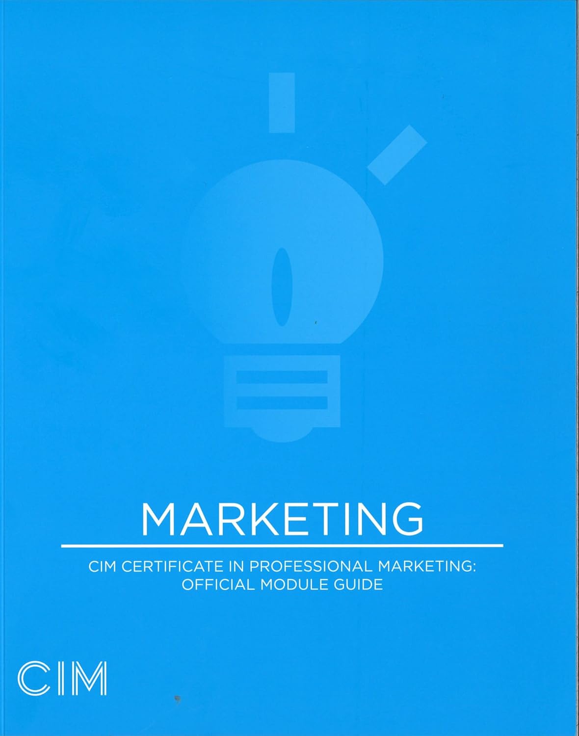 Marketing CIM Certificate in Professional Marketing: Official Module ...