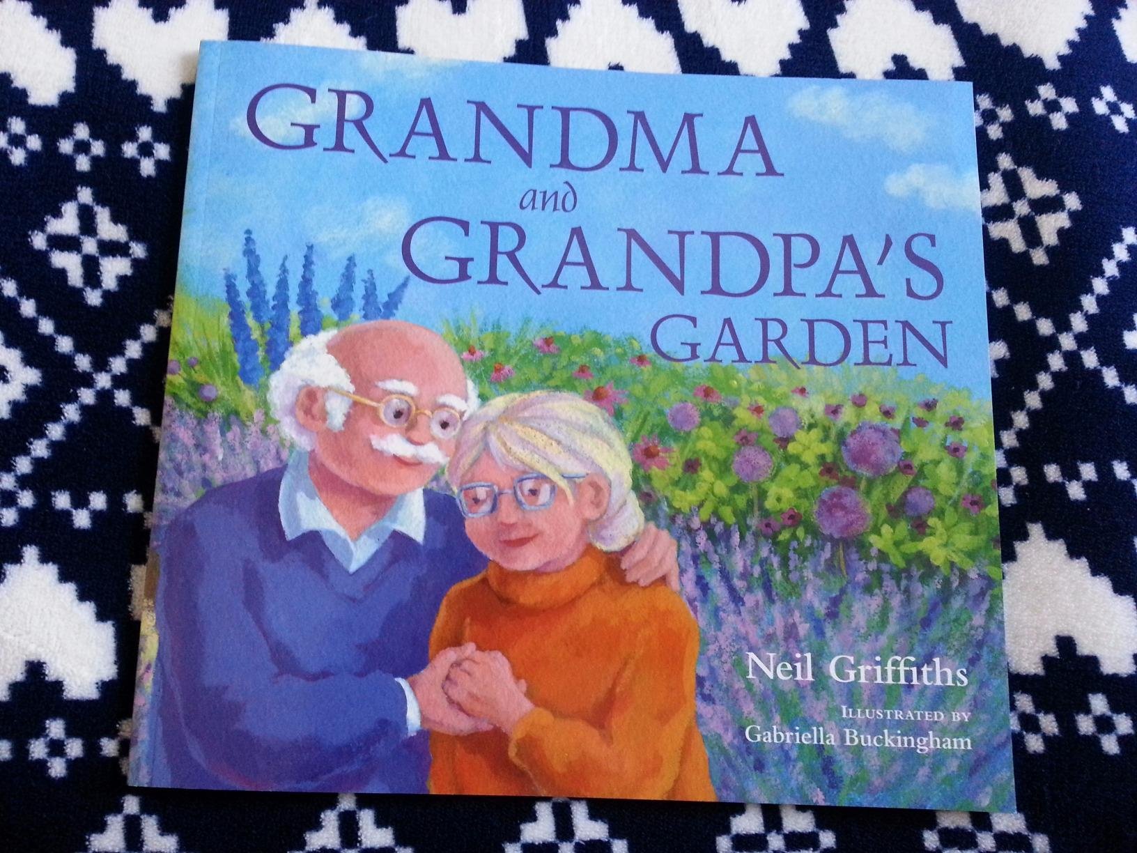 Grandma and Grandpa's Garden : Neil Griffiths, Gabriella Buckingham ...
