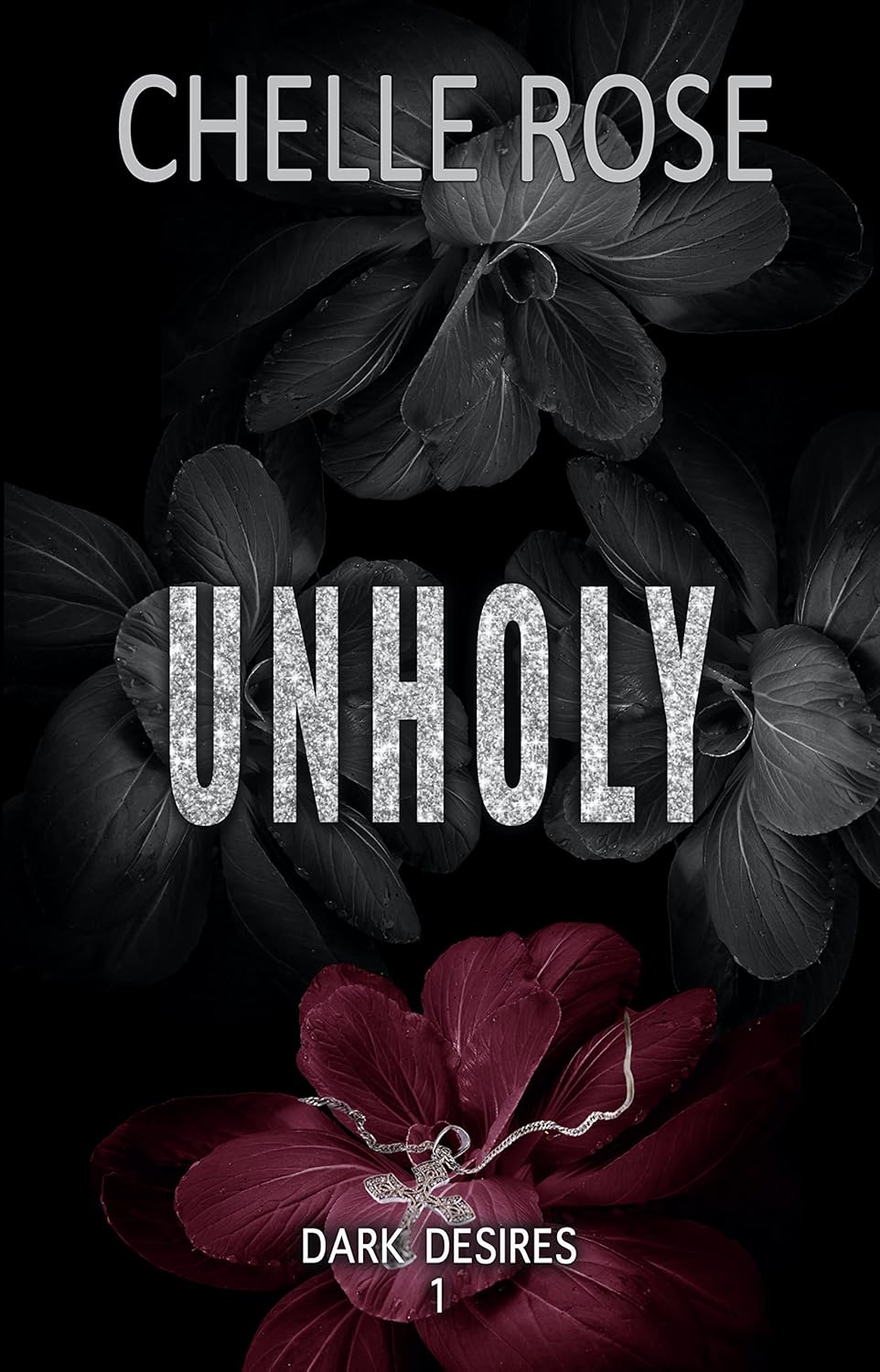 Unholy (Dark Desires Book 1) eBook : Rose, Chelle: Amazon.co.uk: Kindle ...
