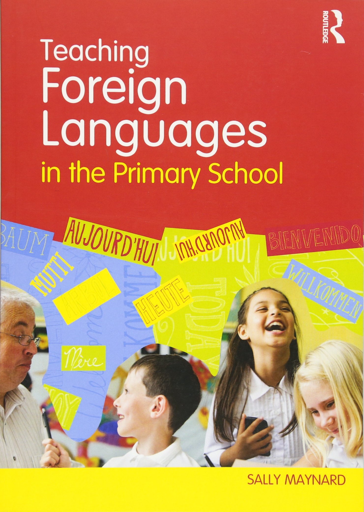 Teaching Foreign Languages in the Primary School : Maynard, Sally ...