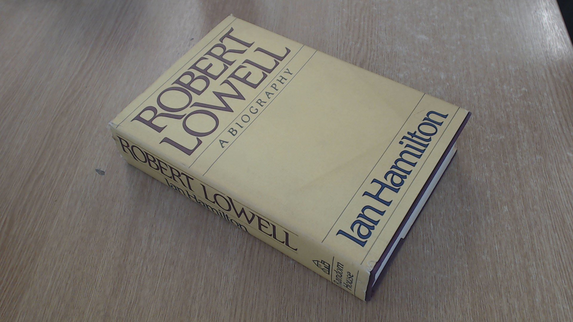 Robert Lowell: A Biography: Hamilton, Ian: 9780394509655: Amazon.com: Books