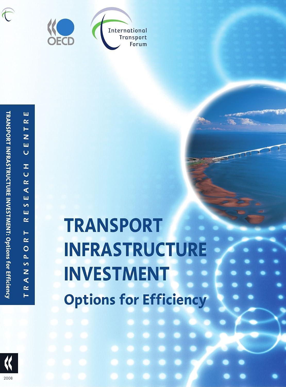Transport Infrastructure Investment: Options for Efficiency ...