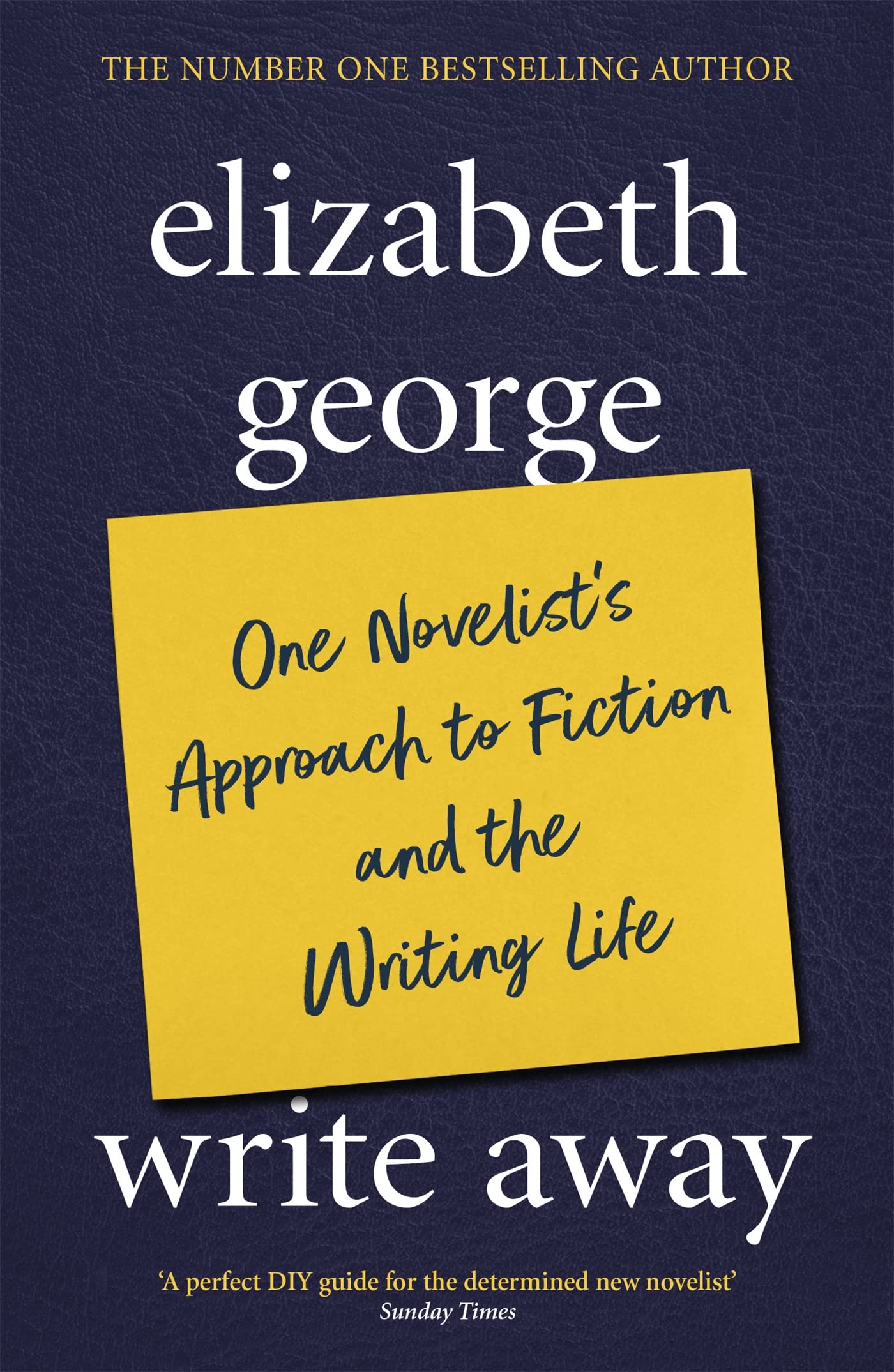 Write Away: One Novelist's Approach To Fiction and the Writing Life ...