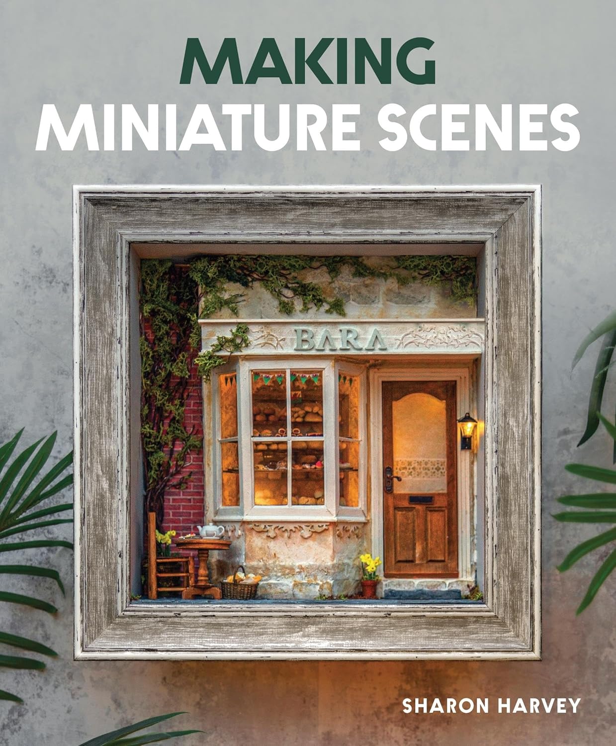 Making Miniature Scenes: Amazon.co.uk: Harvey, Sharon: 9780719844102: Books