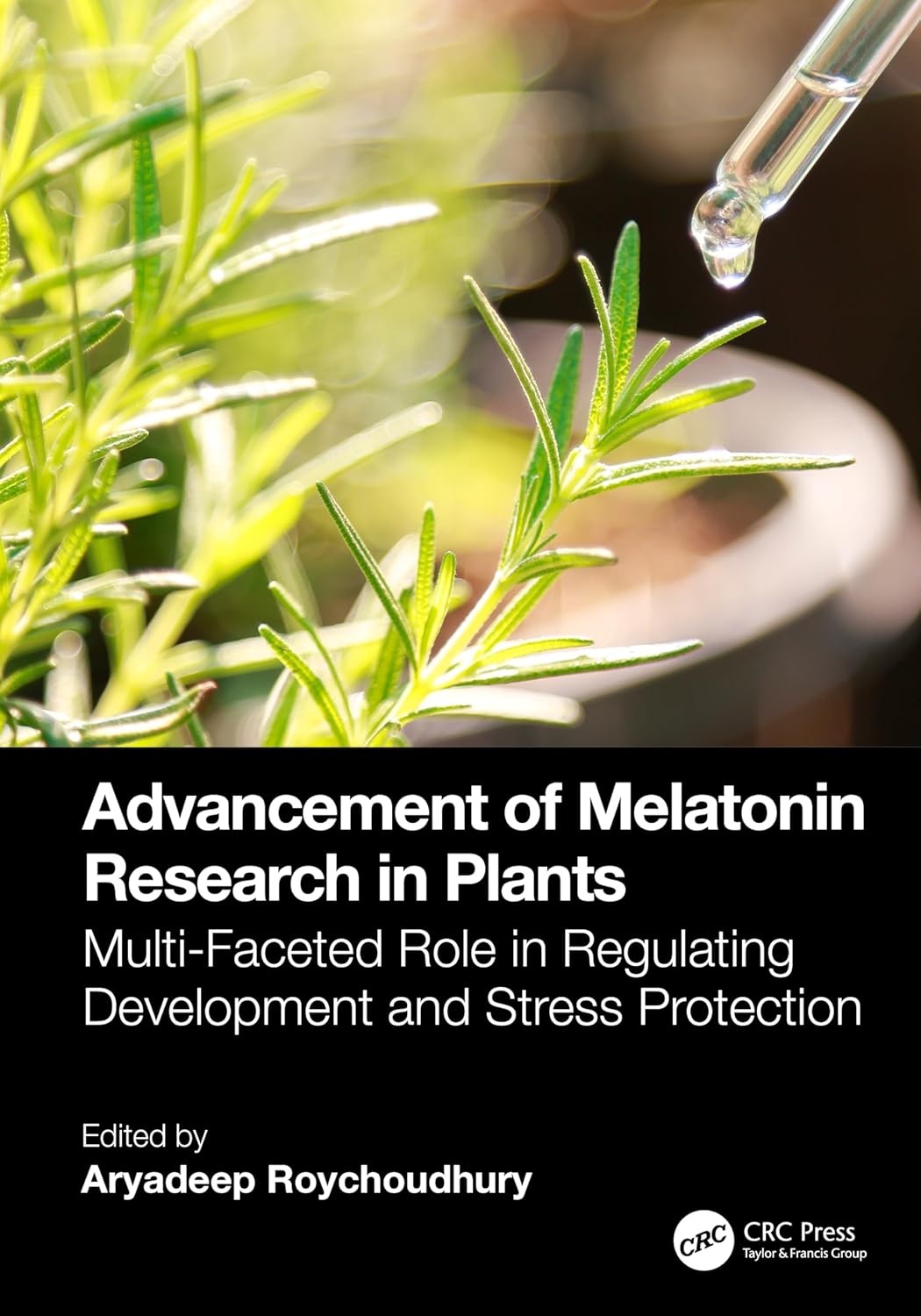 Advancement of Melatonin Research in Plants: Multi-Faceted Role in ...