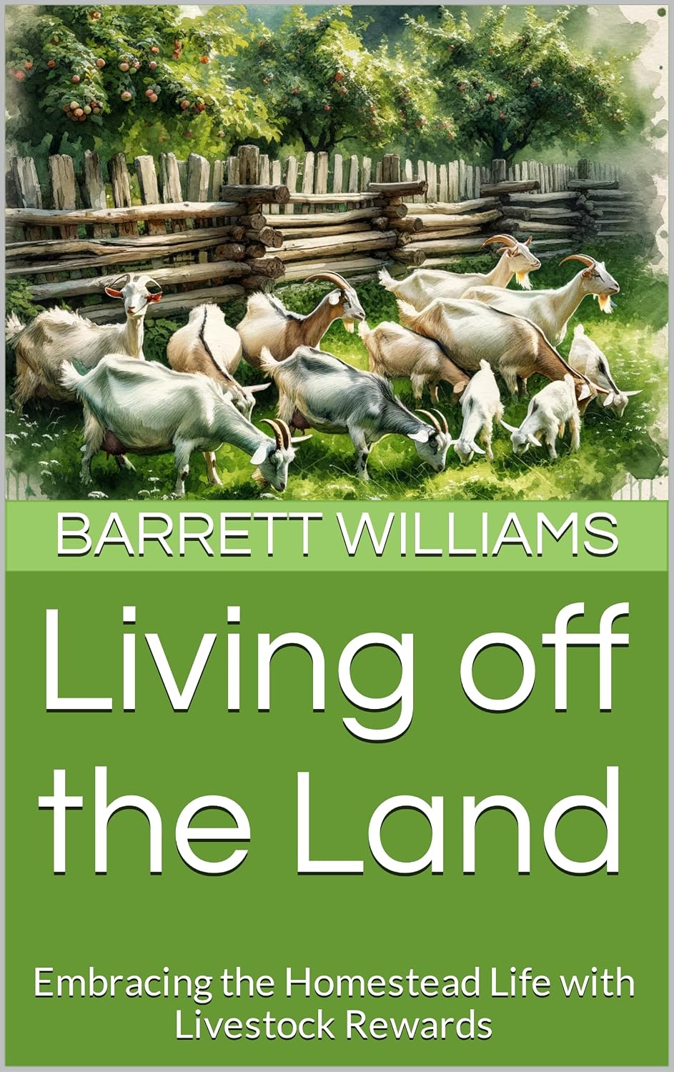 Living off the Land: Embracing the Homestead Life with Livestock ...