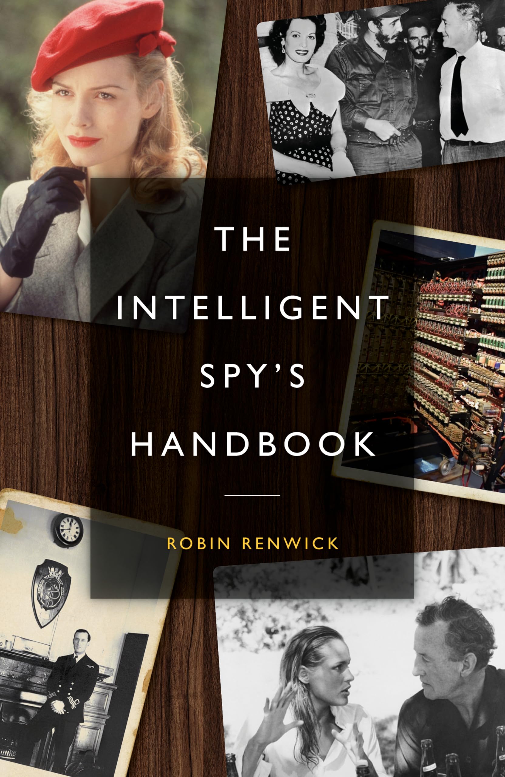 The Intelligent Spy’s Handbook: Spies and Writers, Writers and Spies ...