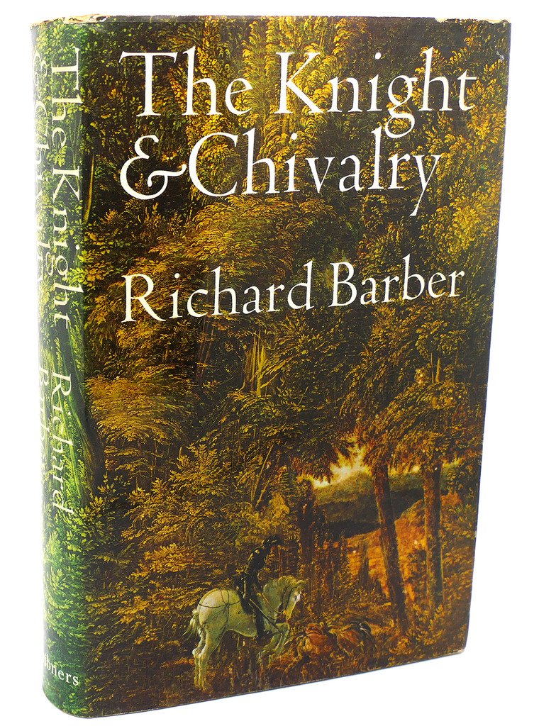 The Knight & Chivalry: Richard Barber: Amazon.com: Books