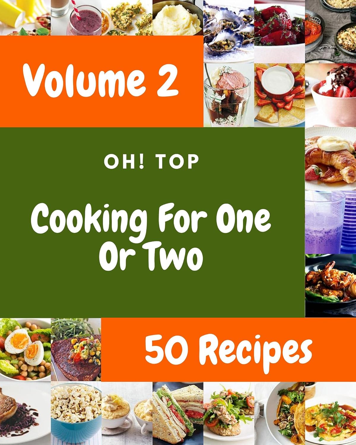 Amazon.com: Oh! Top 50 Cooking For One Or Two Recipes Volume 2: A ...