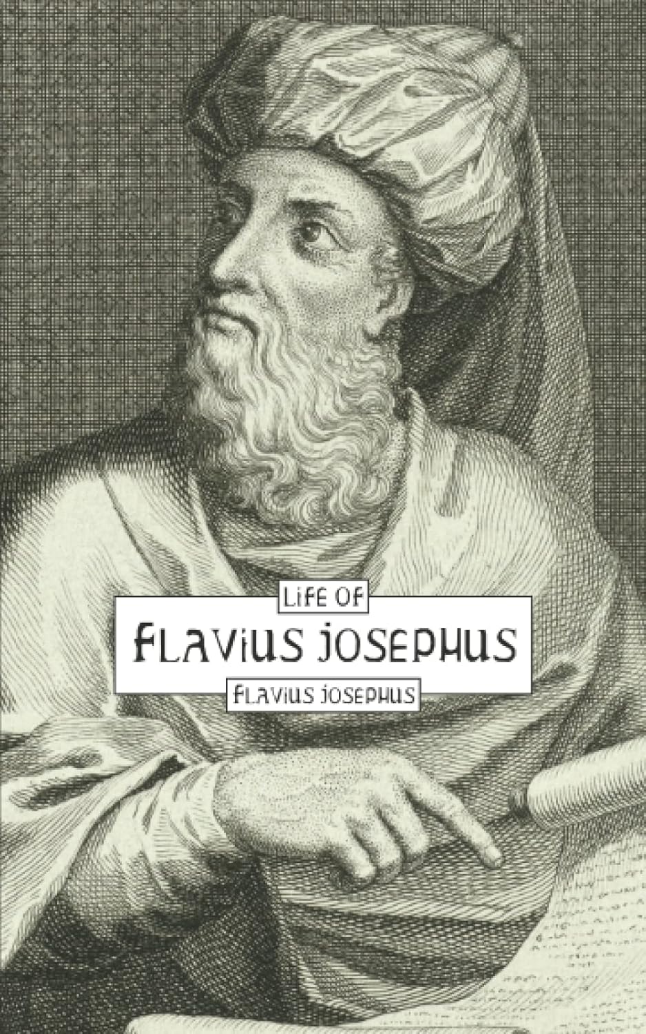 Life of Flavius Josephus: Josephus, Flavius, Whiston, William ...