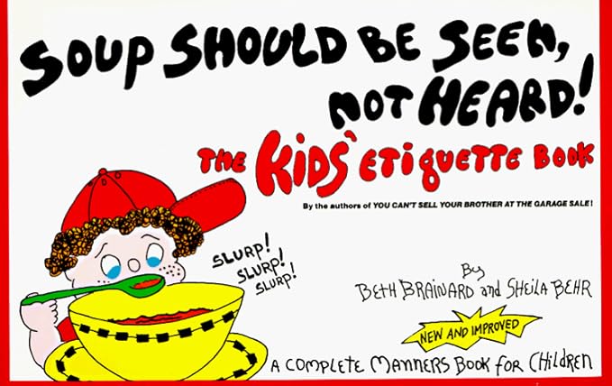 Soup Should Be Seen, Not Heard: Brainard, Beth, Behr, Sheila ...