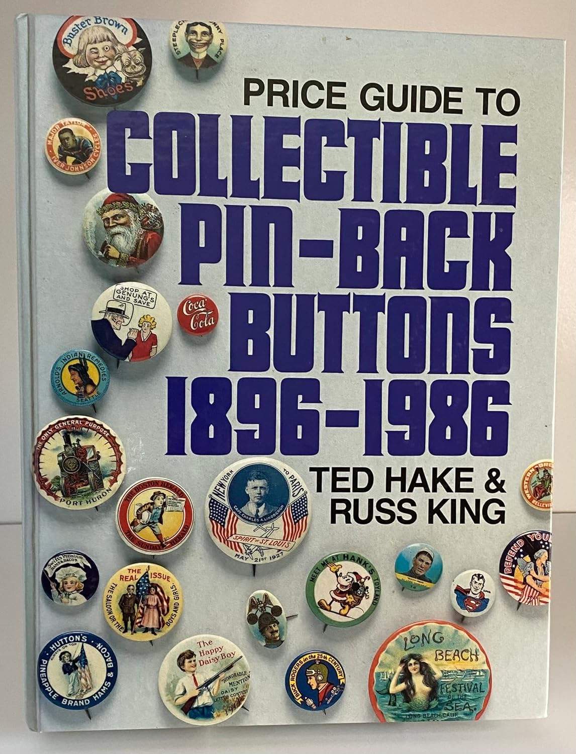 Collectible Pin-Back Buttons 1896-1986: An Illustrated Price Guide ...