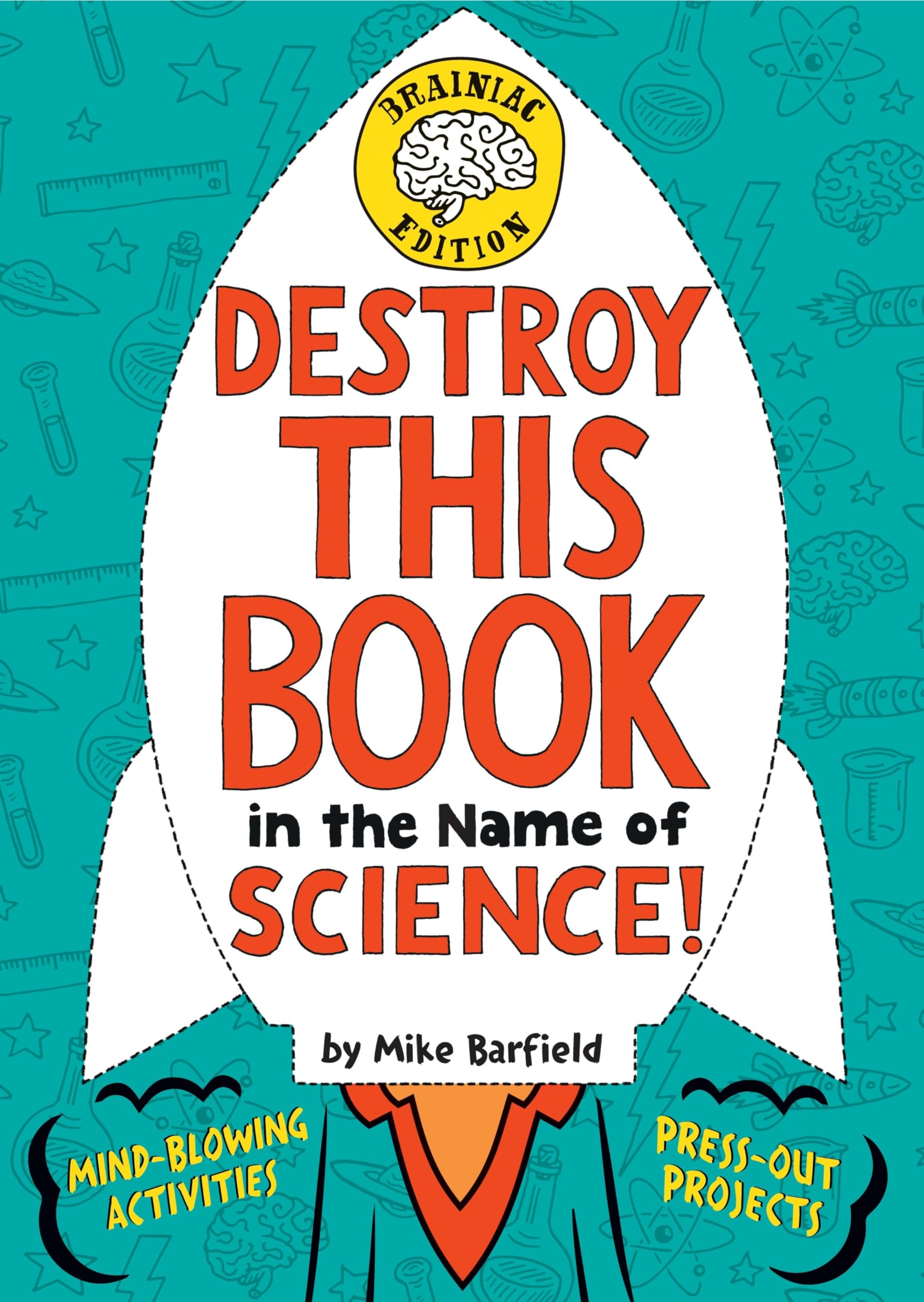 Destroy This Book in the Name of Science! Brainiac Edition: Barfield ...
