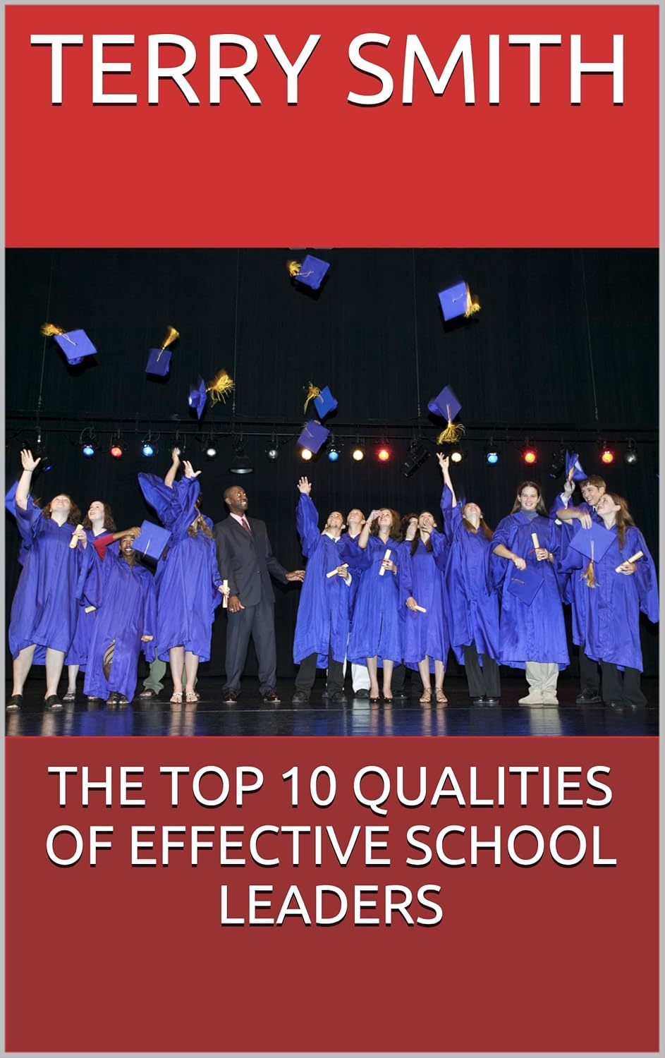Amazon.com: THE TOP 10 QUALITIES OF EFFECTIVE SCHOOL LEADERS (THE TOP ...