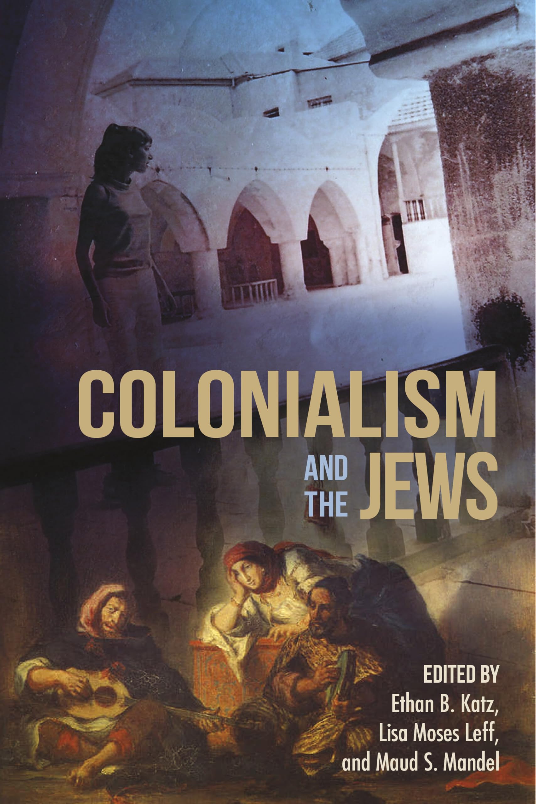 Colonialism and the Jews (The Modern Jewish Experience): Amazon.co.uk ...