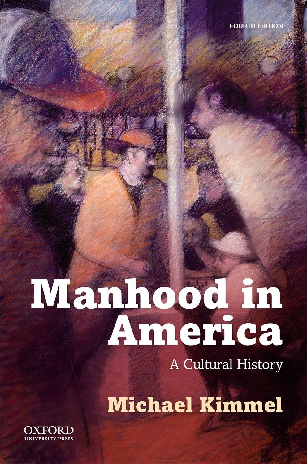 Amazon.com: Manhood in America: 9780190612535: Kimmel, Michael: Books