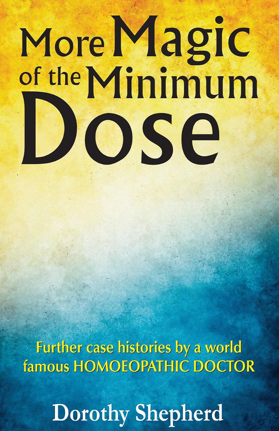 Amazon.com: More Magic of the Minimum Dose: 9788131948514: Dorothy ...