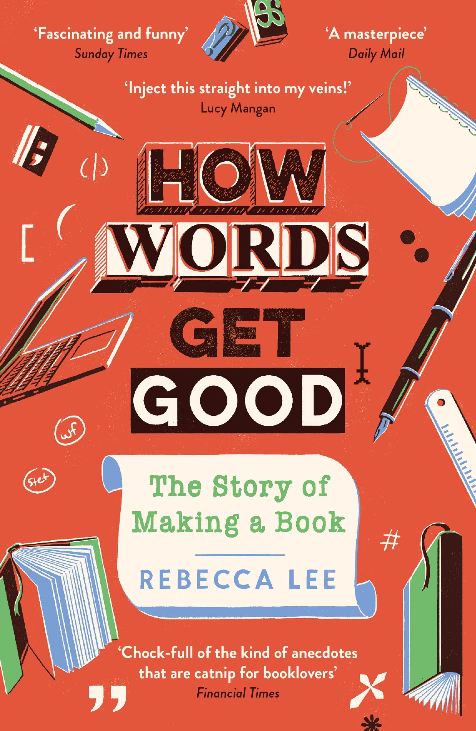 How Words Get Good: The Story of Making a Book: Amazon.co.uk: Lee ...