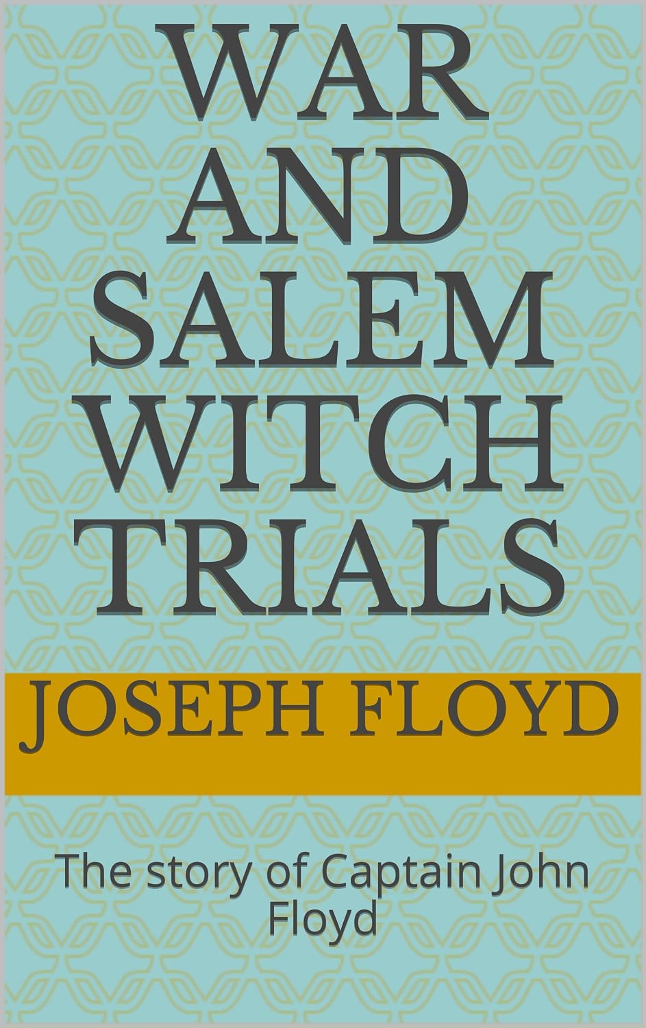 Amazon.com: War and Salem Witch Trials : The story of Captain John ...
