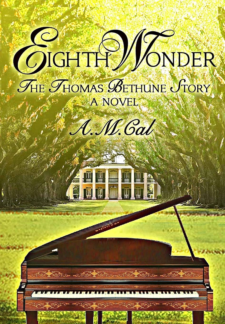 Amazon.com: Eighth Wonder: The Thomas Bethune Story: 9780996842518: Cal ...