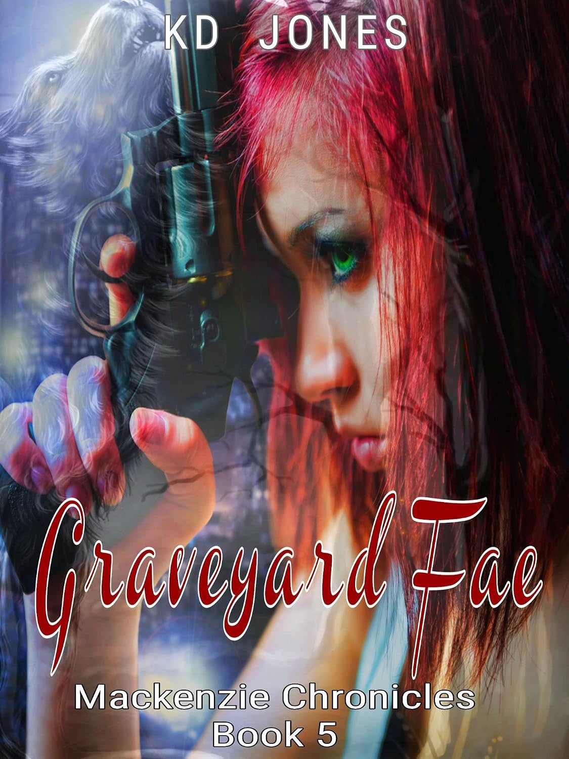 Graveyard Fae: Mackenzie Chronicles Book 5 - Kindle edition by Jones ...