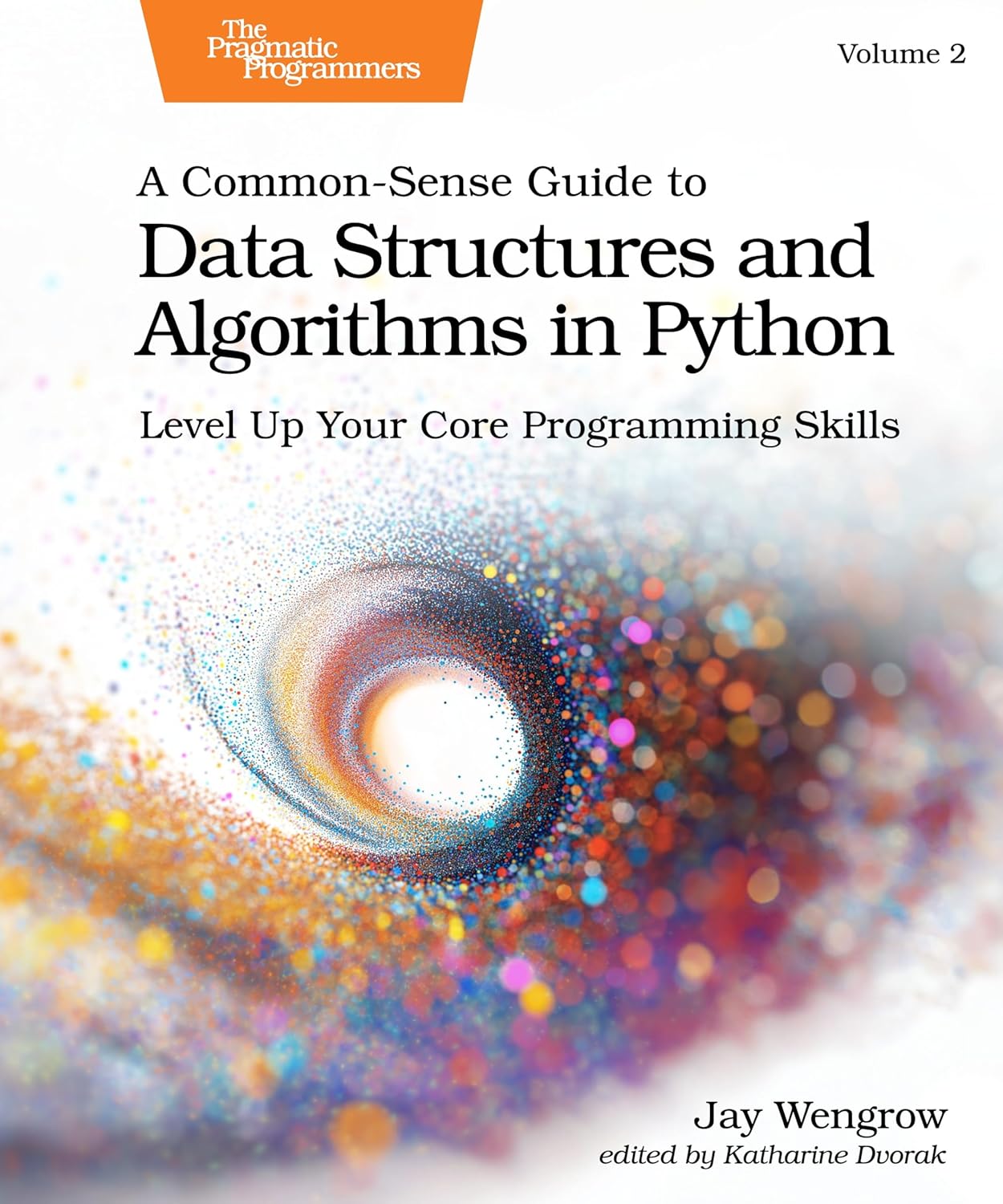 A Common Sense Guide To Data Structures And Algorithms In Python Volume 2 Level Up Your Core 9106
