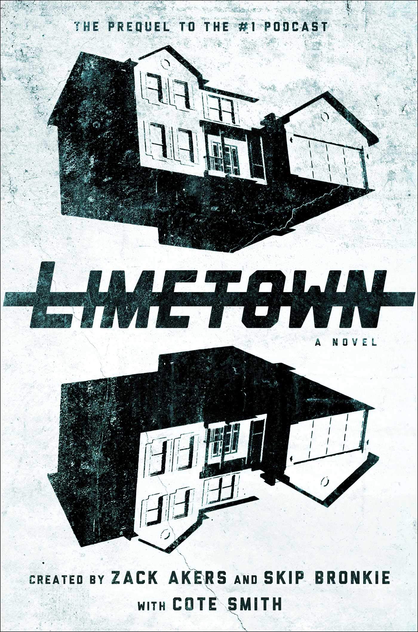 Limetown: The Prequel to the #1 Podcast: Smith, Cote, Akers, Zack ...