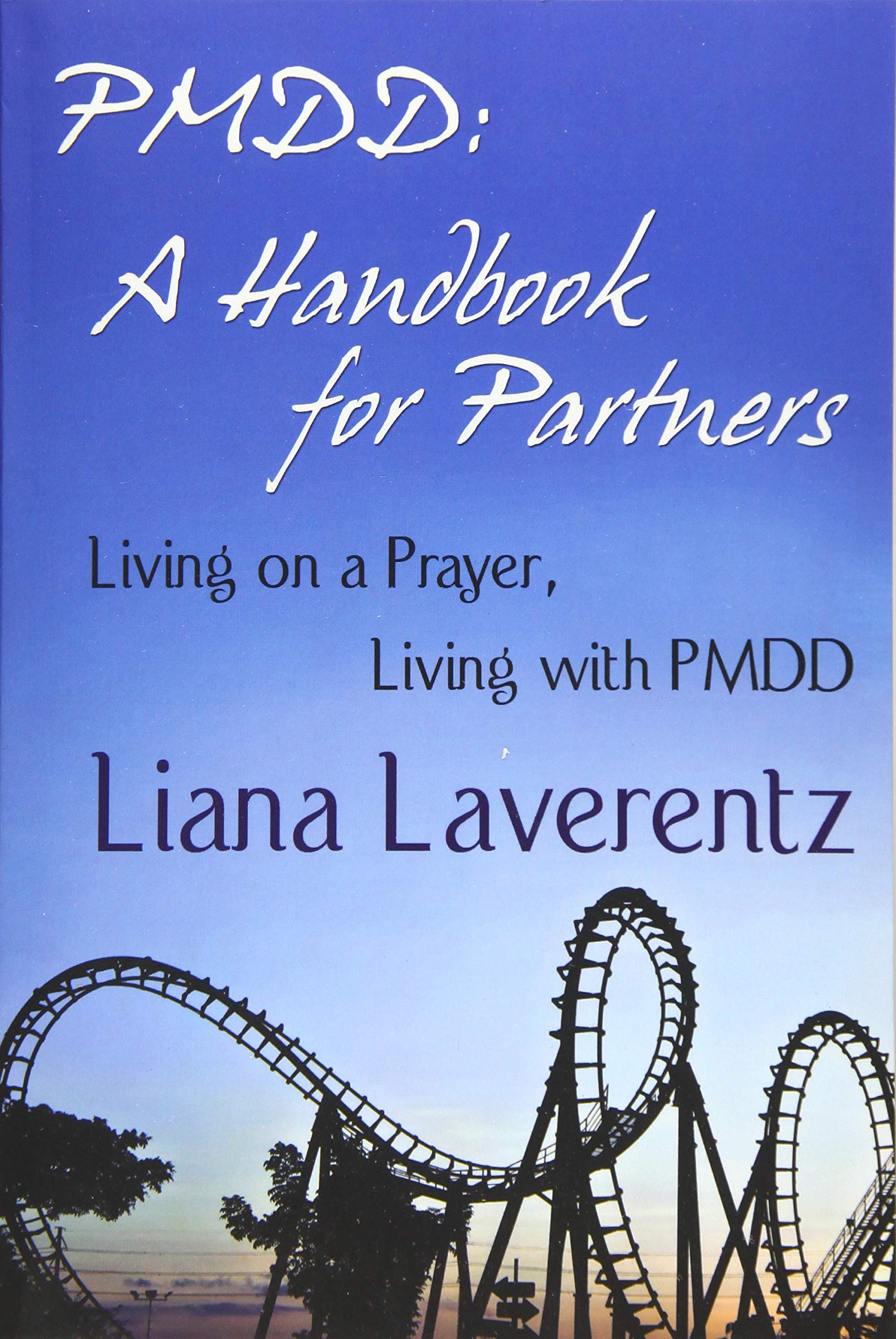 PMDD: A Handbook for Partners: Laverentz, Liana: 9781943734030: Amazon ...