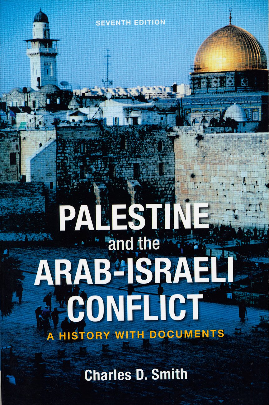 Palestine And The Arab-Israeli Conflict: Smith, Charles D ...