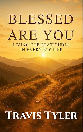 Blessed Are You: Living the Beatitudes in Everyday Life - Kindle ...