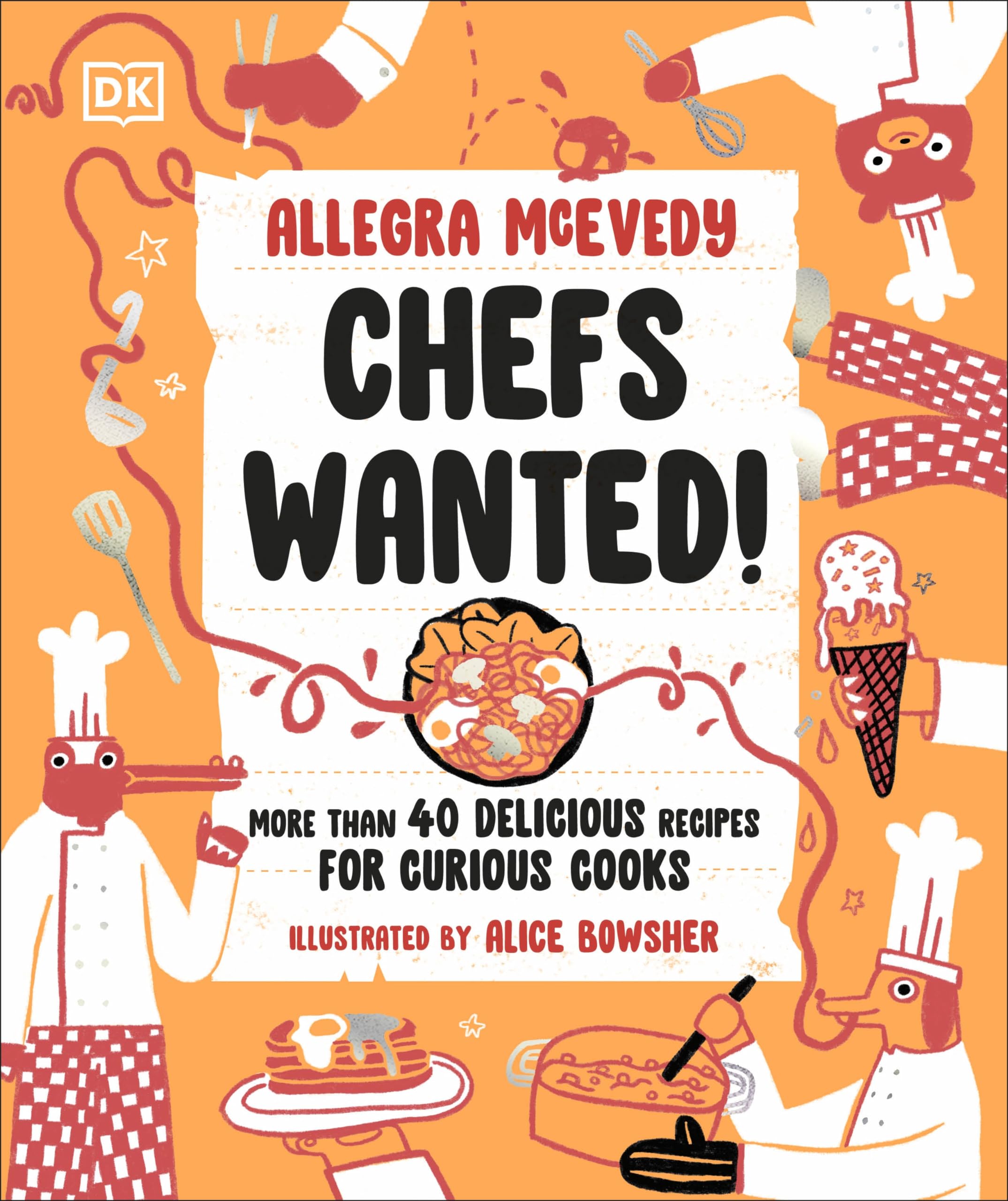 Chefs Wanted: More Than 40 Delicious Recipes for Curious Cooks ...
