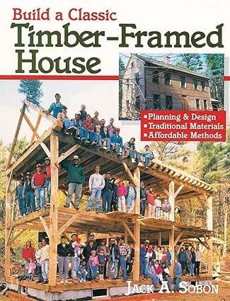 Build a Classic Timber-Framed House: Planning & Design/Traditional ...