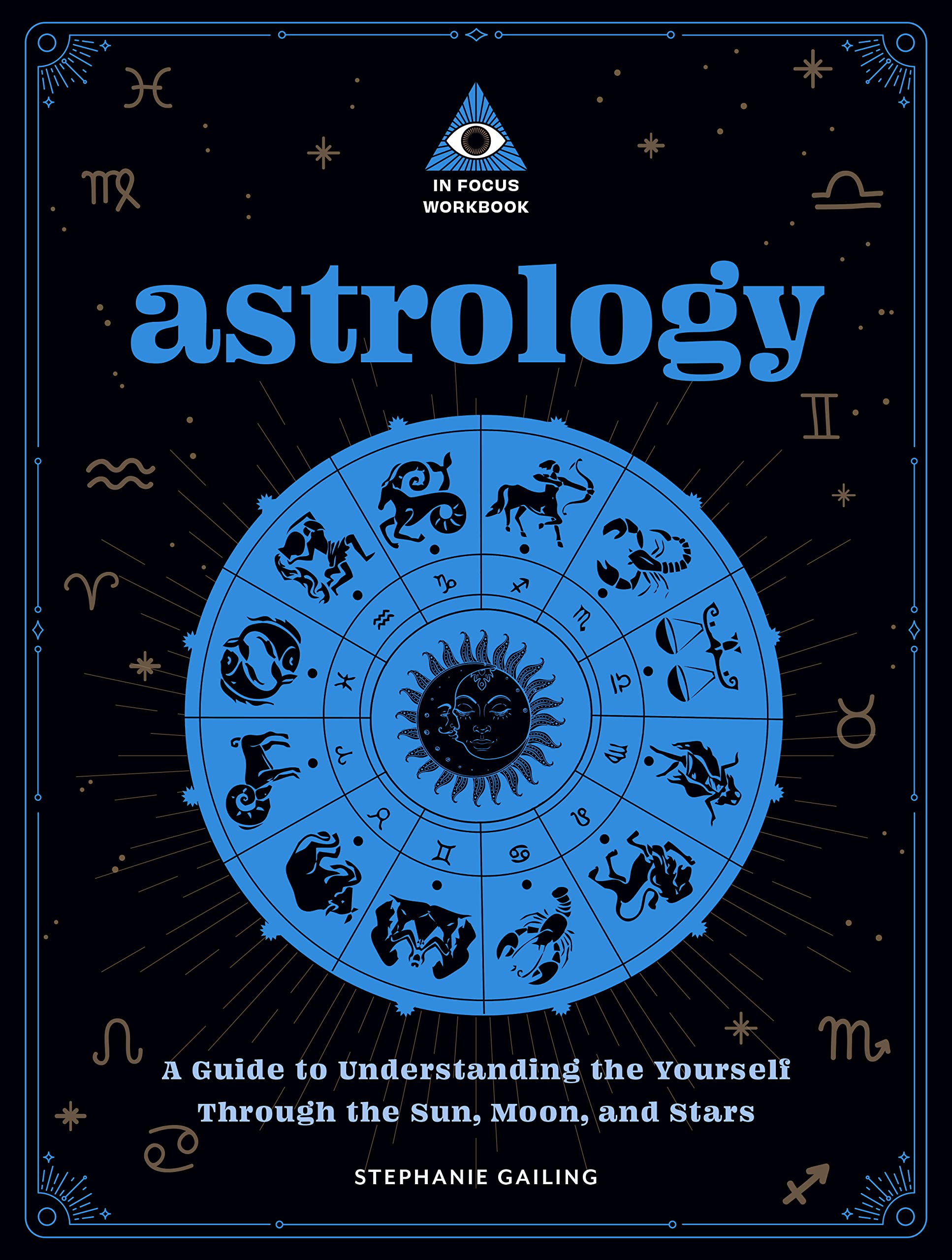 Astrology: An In Focus Workbook: A Guide to Understanding Yourself ...