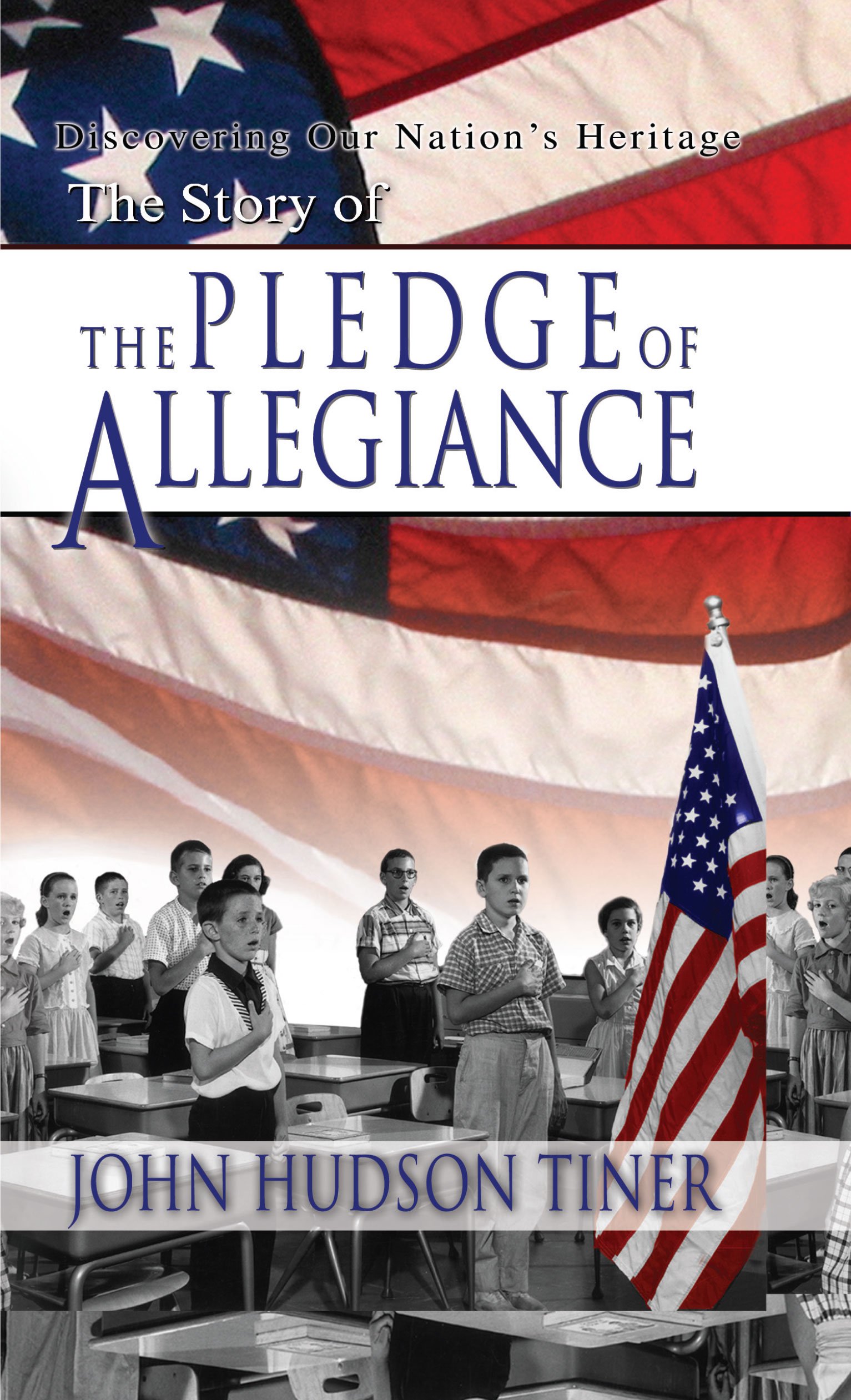 The Story of the Pledge of Allegiance (Discovering Our Nation's ...