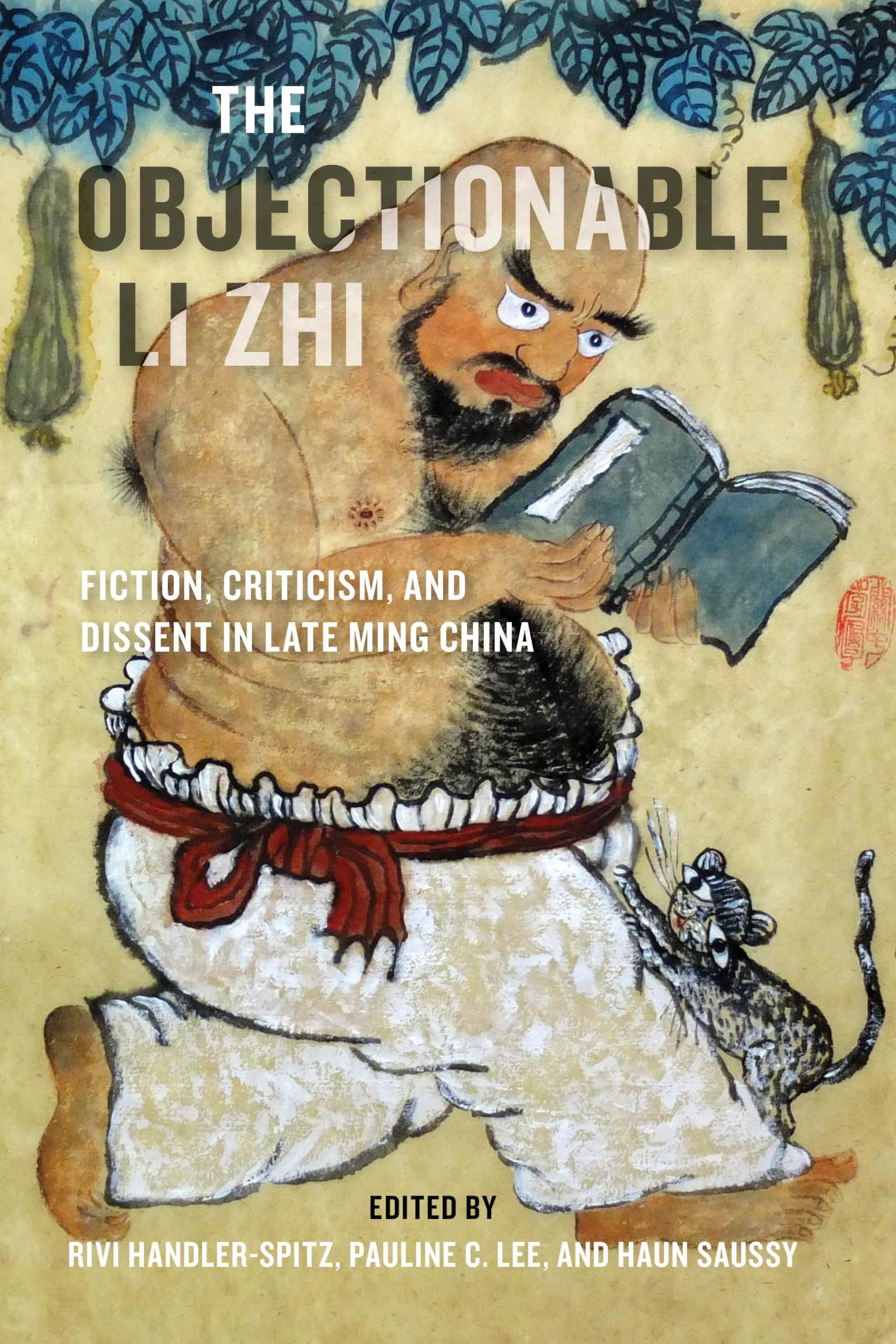 Amazon.com: The Objectionable Li Zhi: Fiction, Criticism, and Dissent ...