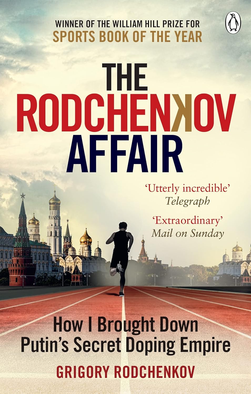 The Rodchenkov Affair: How I Brought Down Russia's Secret Doping Empire ...