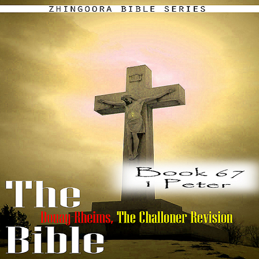 The Bible Douay-Rheims, the Challoner Revision Book 67 1 Peter - App on Amazon Appstore