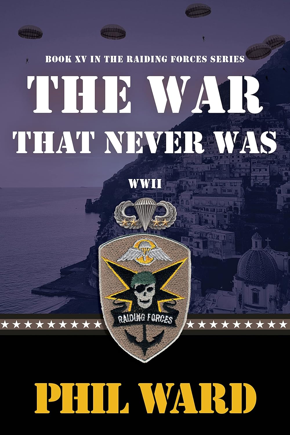 Amazon.com: The War That Never Was (Raiding Forces Book 15) eBook : Ward, Phil: Kindle Store