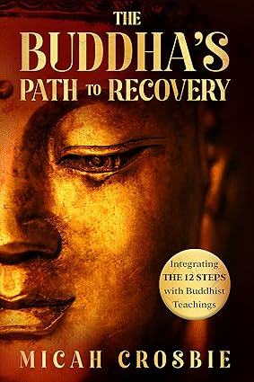 Amazon.co.jp: The Buddha's Path to Recovery: Integrating the 12 Steps ...