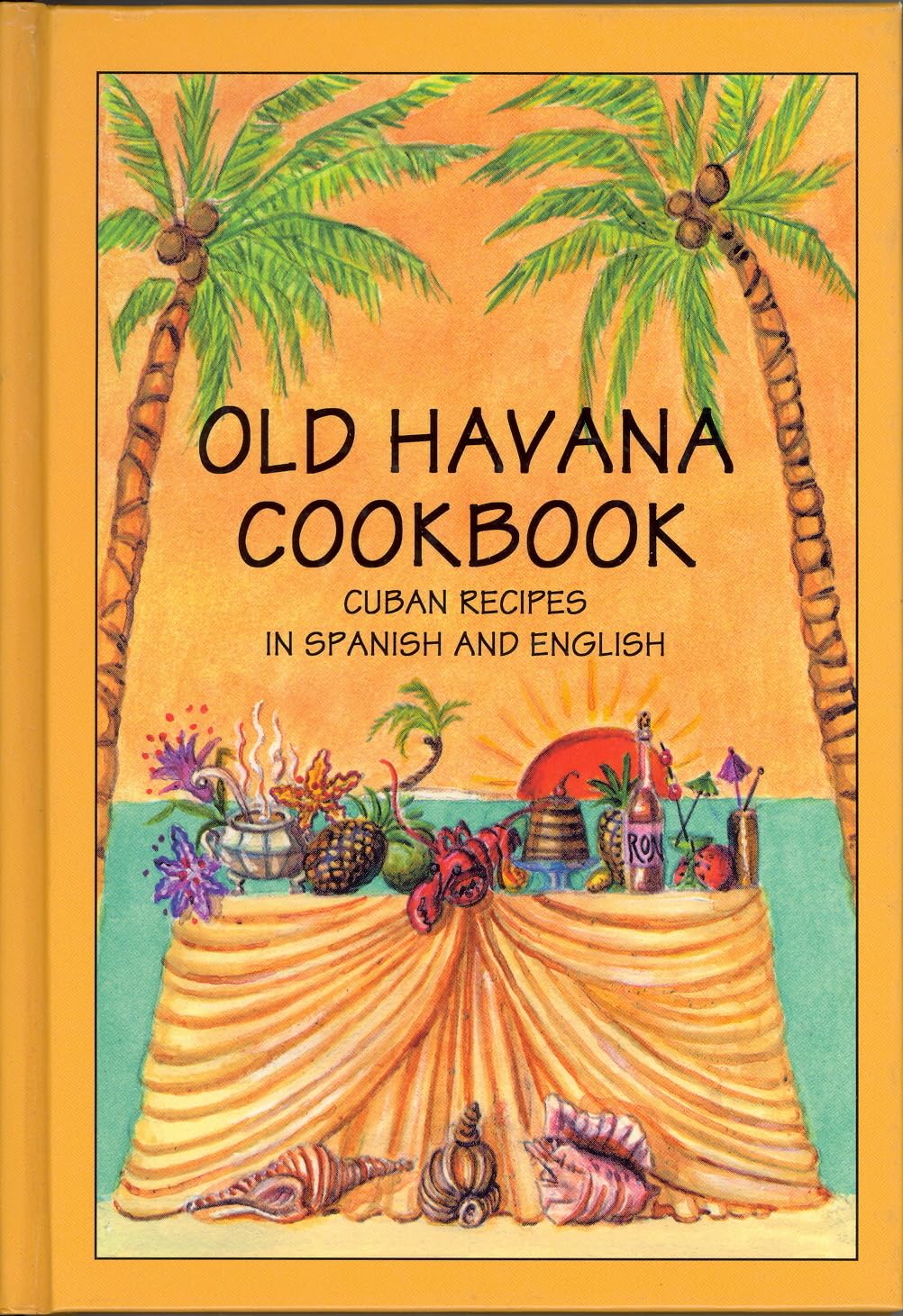 Old Havana Cookbook: Cuban Recipes in Spanish and English: Marcos ...