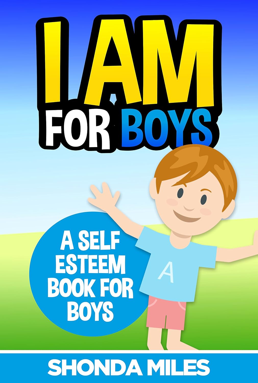 I am for Boys: A Self Esteem book for boys - Kindle edition by Miles ...