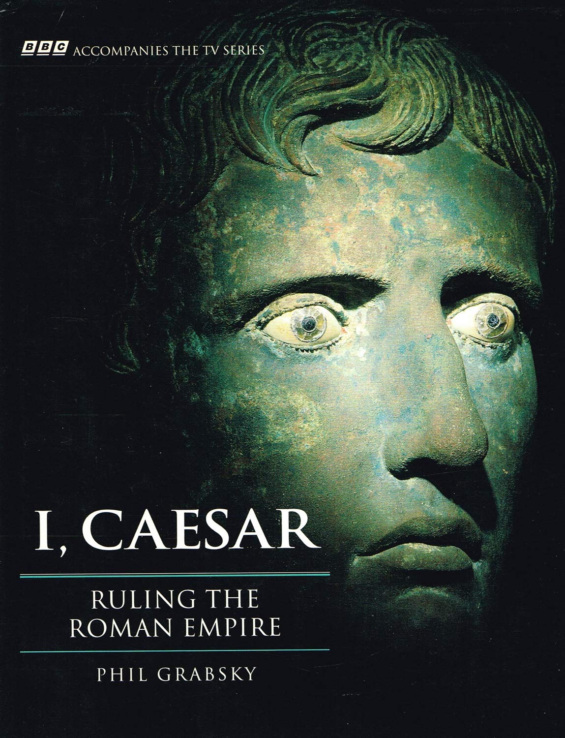 I Caesar: Ruling the Roman Empire: Amazon.co.uk: Grabsky, Phil ...