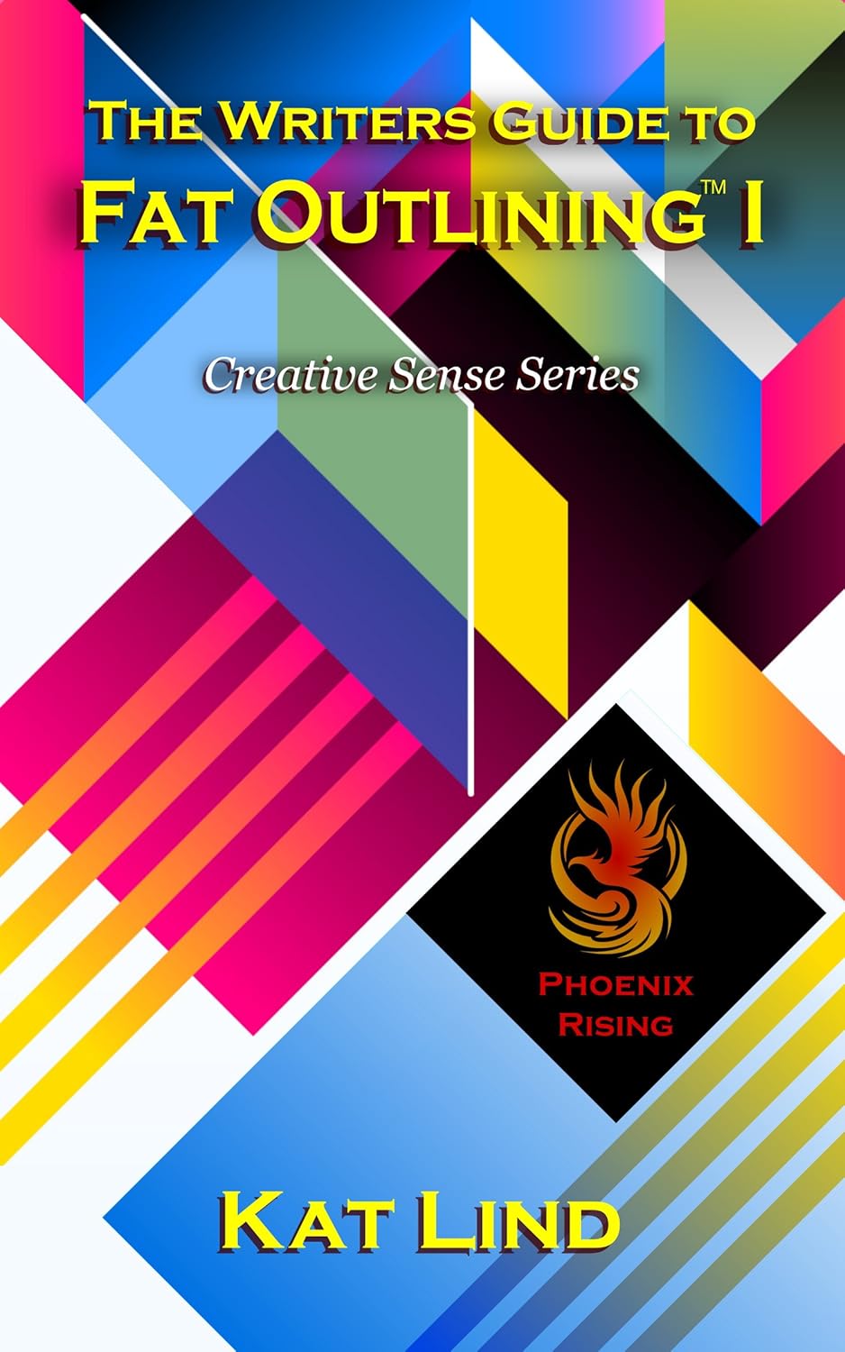 A Writer's Guide to Fat Outlining (Creative Sense Series Book 1 ...