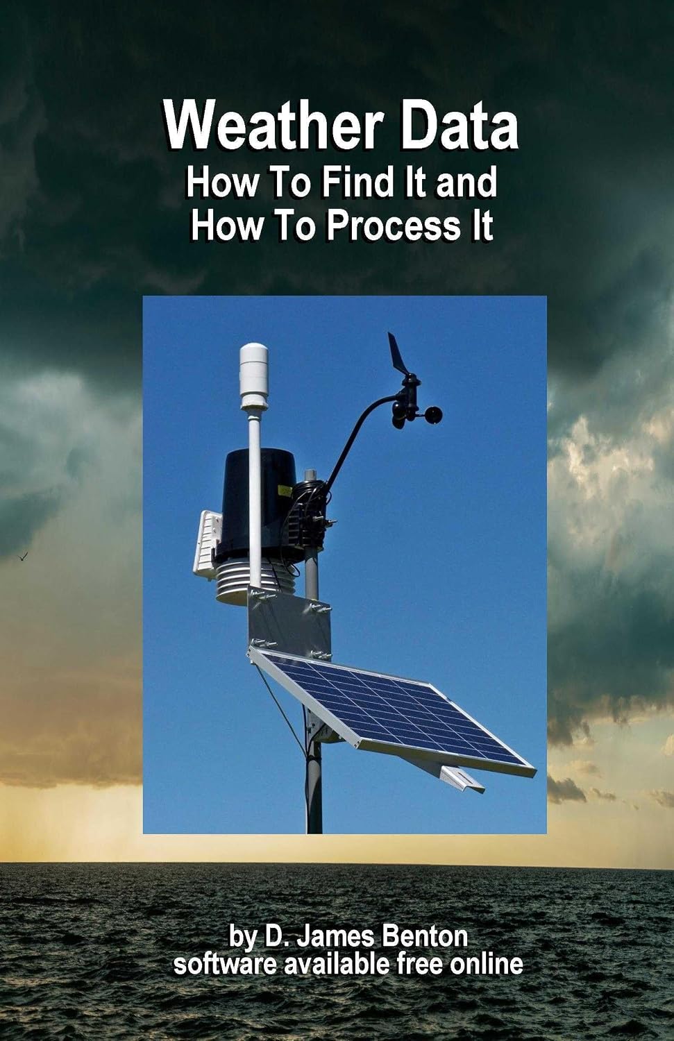 Weather Data: Where To Get It and How To Process It , Benton, D. James ...