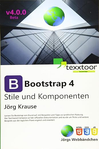 Bootstrap 4 - Stile und Komponenten : Krause, Jörg: Amazon.de: Bücher