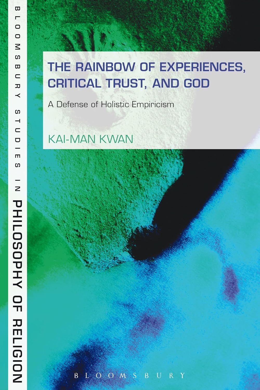 Rainbow of Experiences, Critical Trust, and God: A Defense of Holistic ...