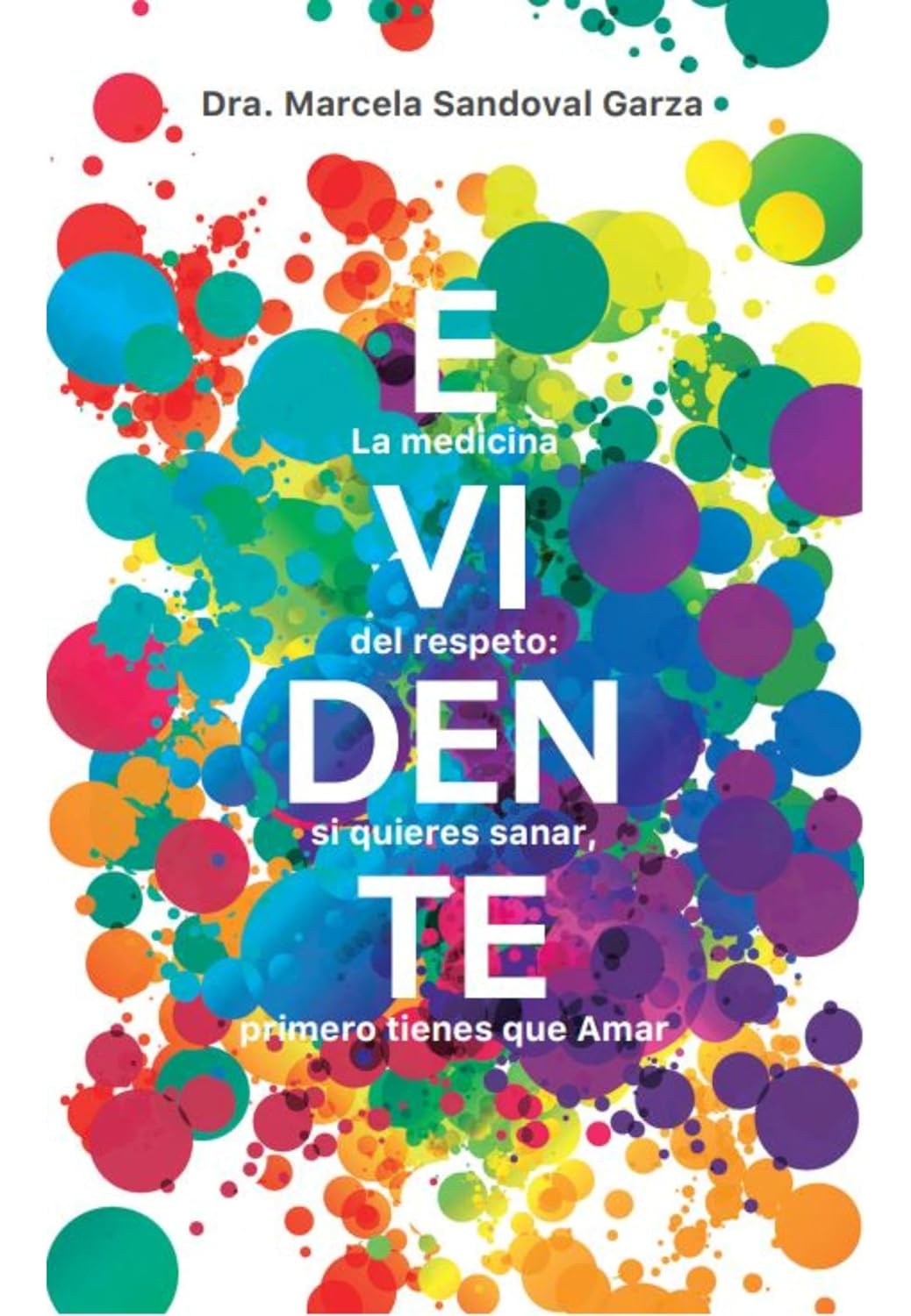 Amazon.com: Evidente: La medicina del respeto: si quieres sanar, primero tienes que Amar ...