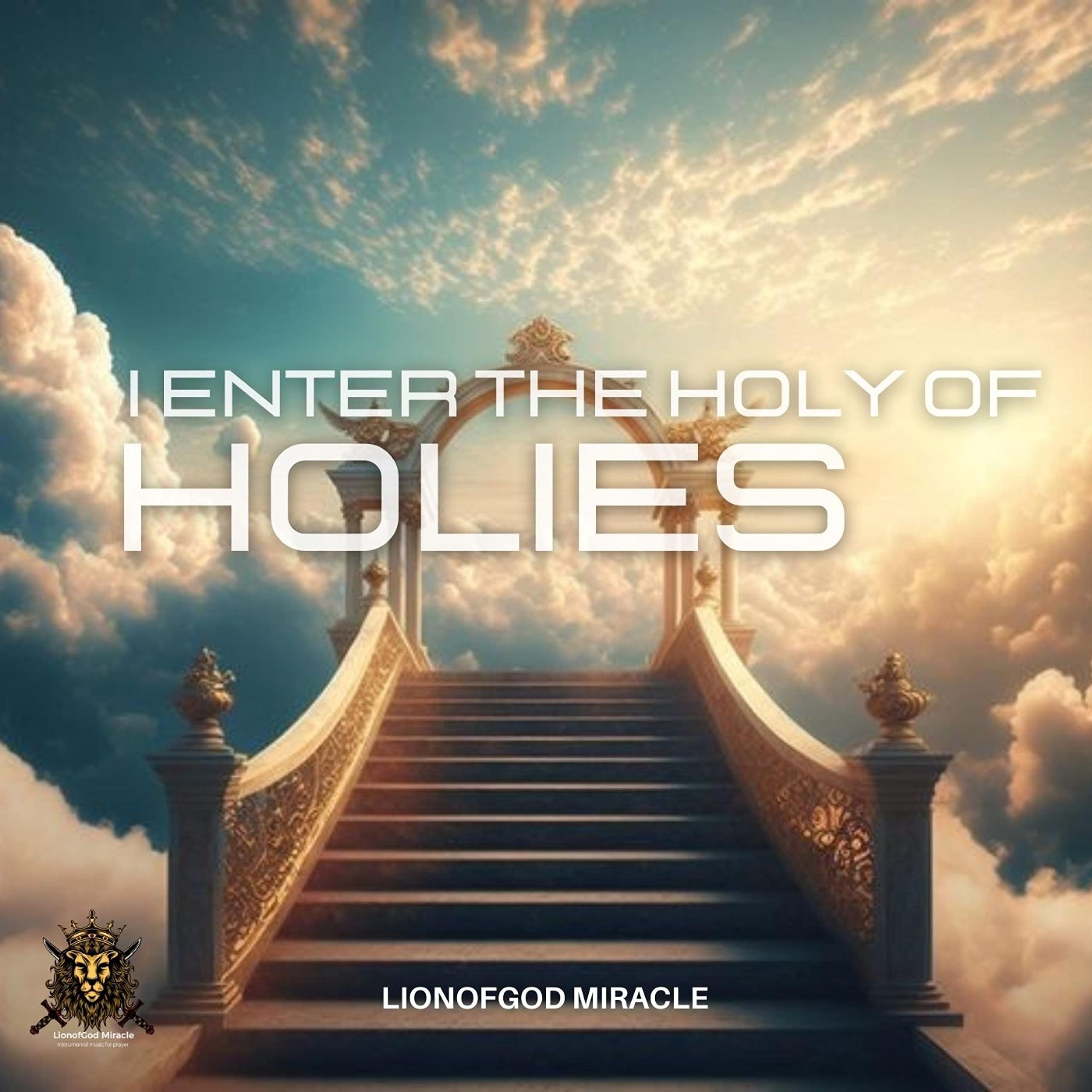 I ENTER THE HOLY OF HOLIES song by LionofGod Miracle from I ENTER THE ...